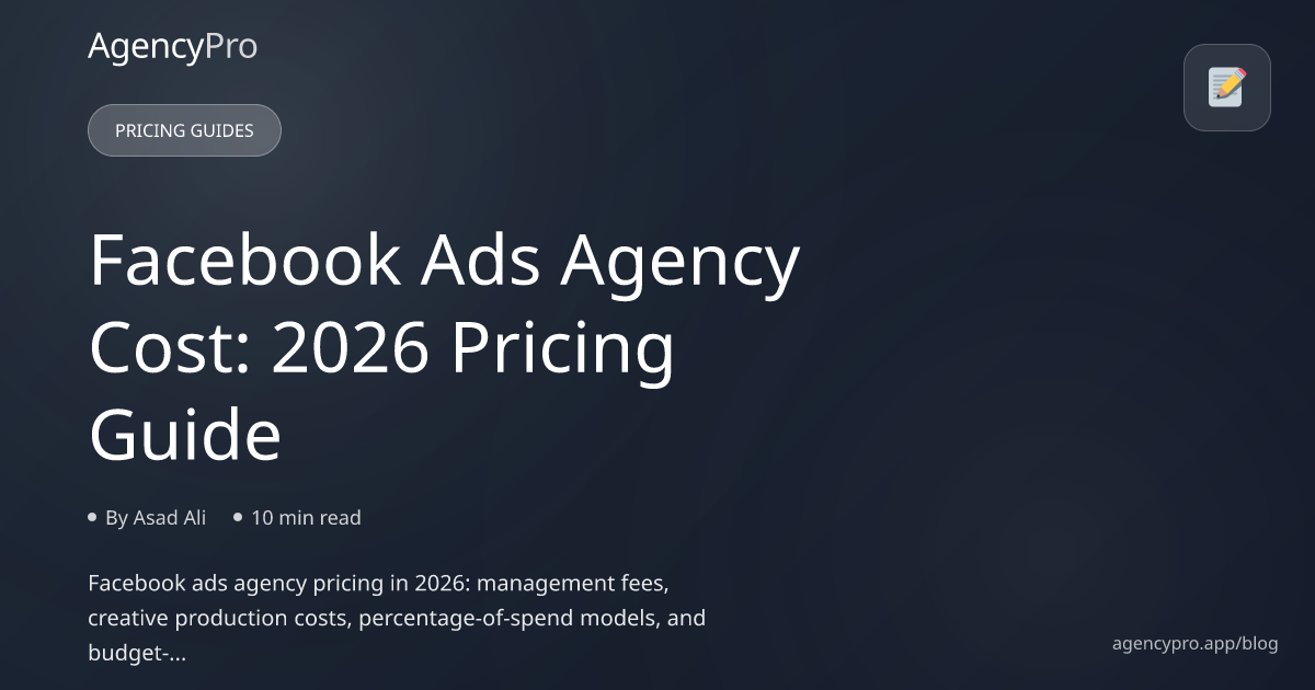 Facebook Ads Agency Cost: 2026 Pricing Guide | AgencyPro