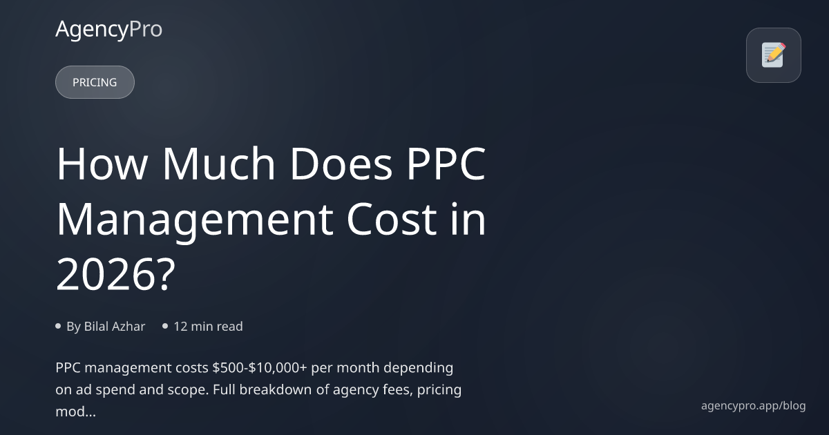 How Much Does PPC Management Cost in 2026? | AgencyPro