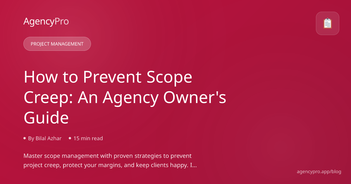 How to Prevent Scope Creep: An Agency Owner's Guide
